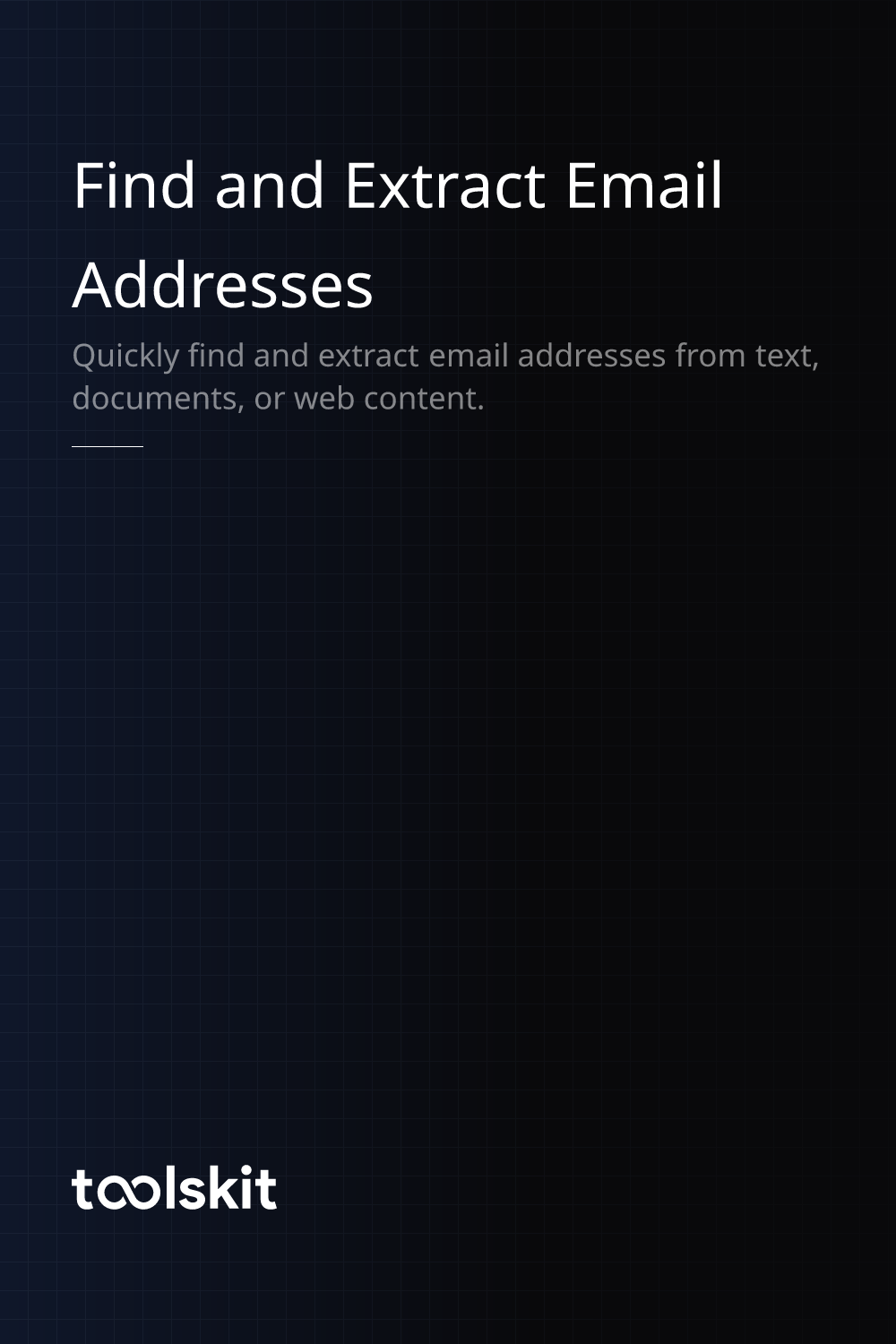 Find and Extract Email Addresses | ToolsKit Find and Extract Email Addresses | ToolsKit