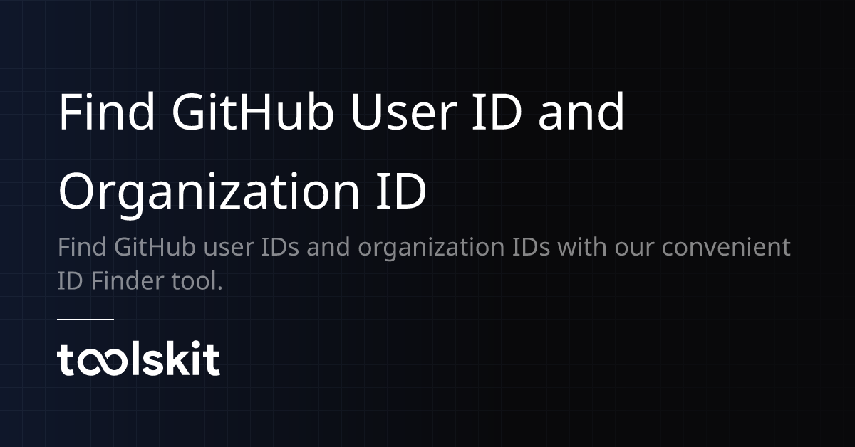 Find GitHub User ID and Organization ID | ToolsKit