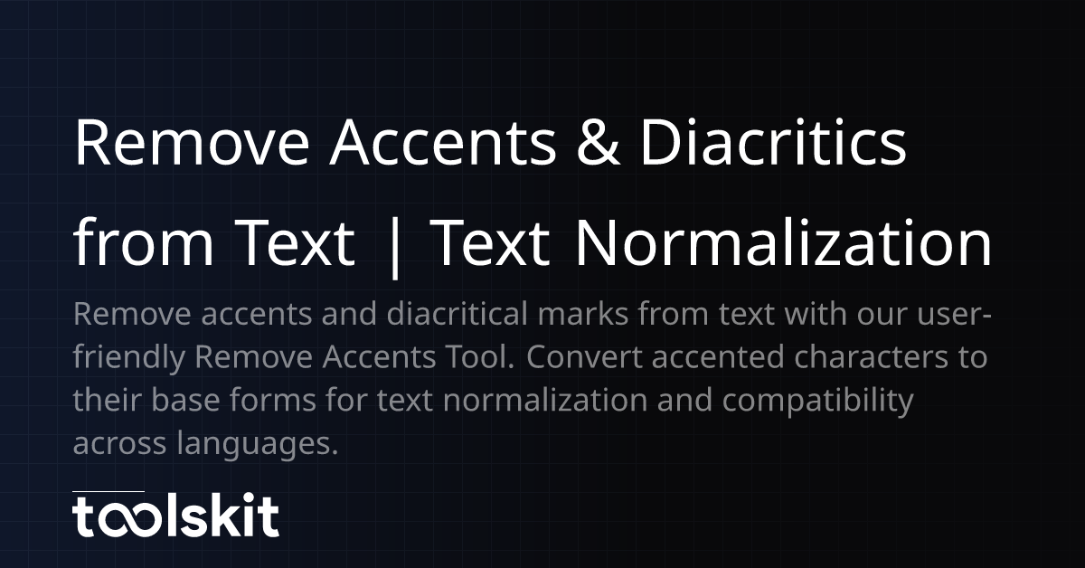 Remove Accents & Diacritics from Text | Text Normalization | ToolsKit